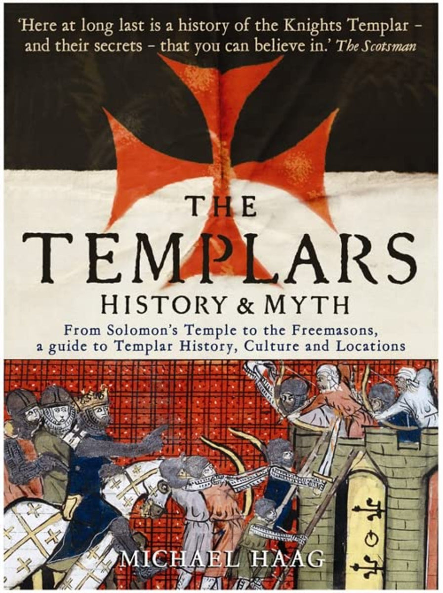 Templars: History and Myth: From Solomon's Temple to the Freemasons ...